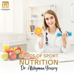 Basics of Sport nutrition - futuremedicineacademy